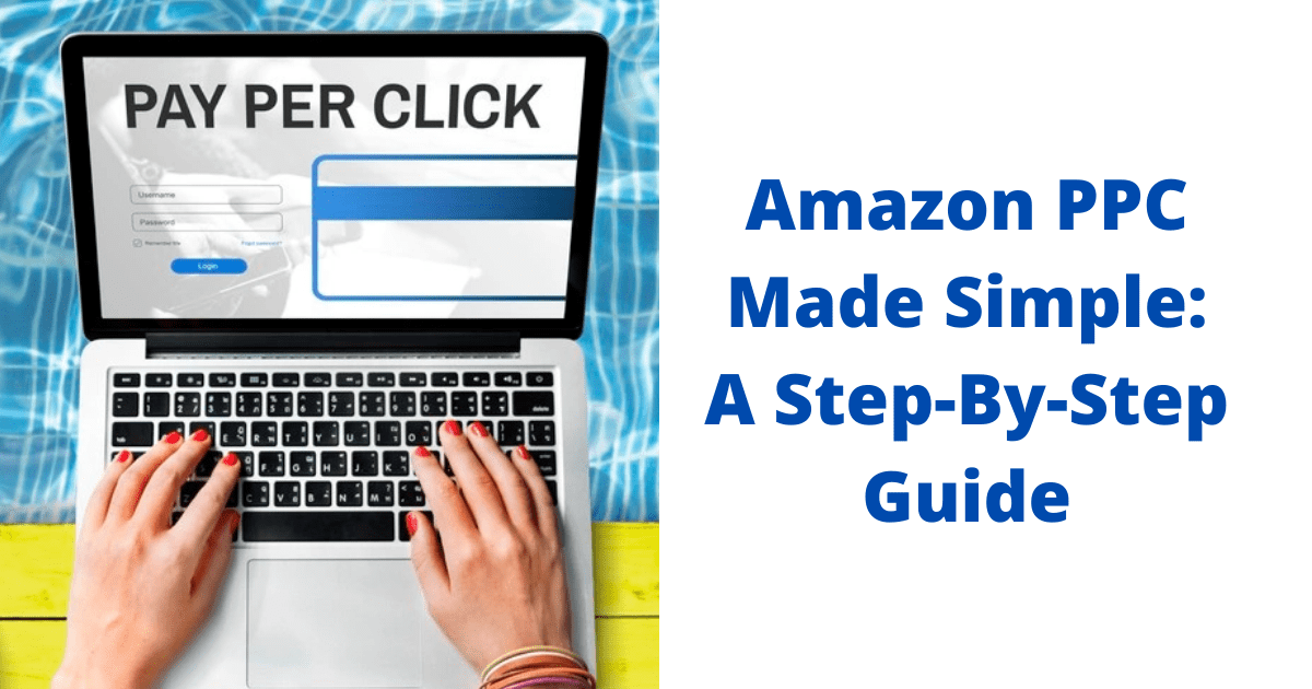 Amazon PPC Made Simple: A Step-By-Step GuideThis comprehensive Amazon ...